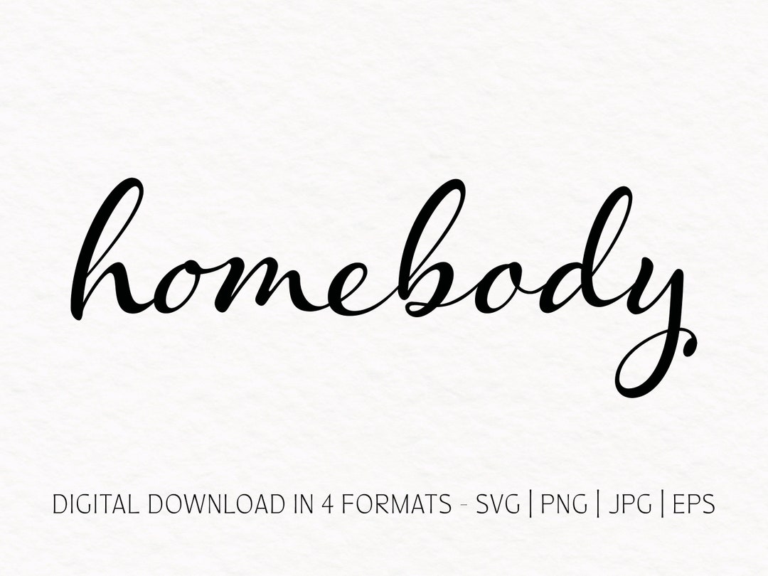 Homebody SVG Digital Download | PNG | EPS | Jpg | Introvert, Antisocial ...
