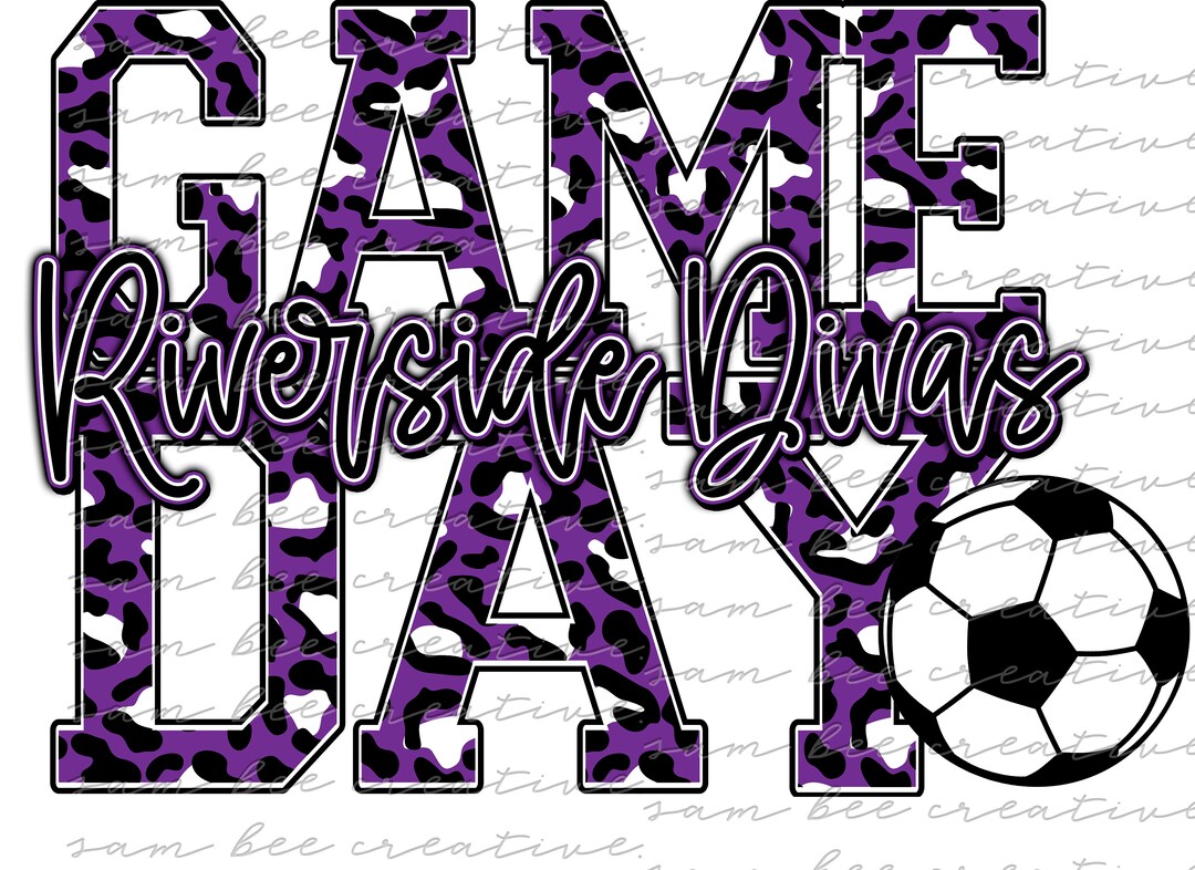 Riverside Divas Soccer Game Day Digital Design / Sublimation Png File ...