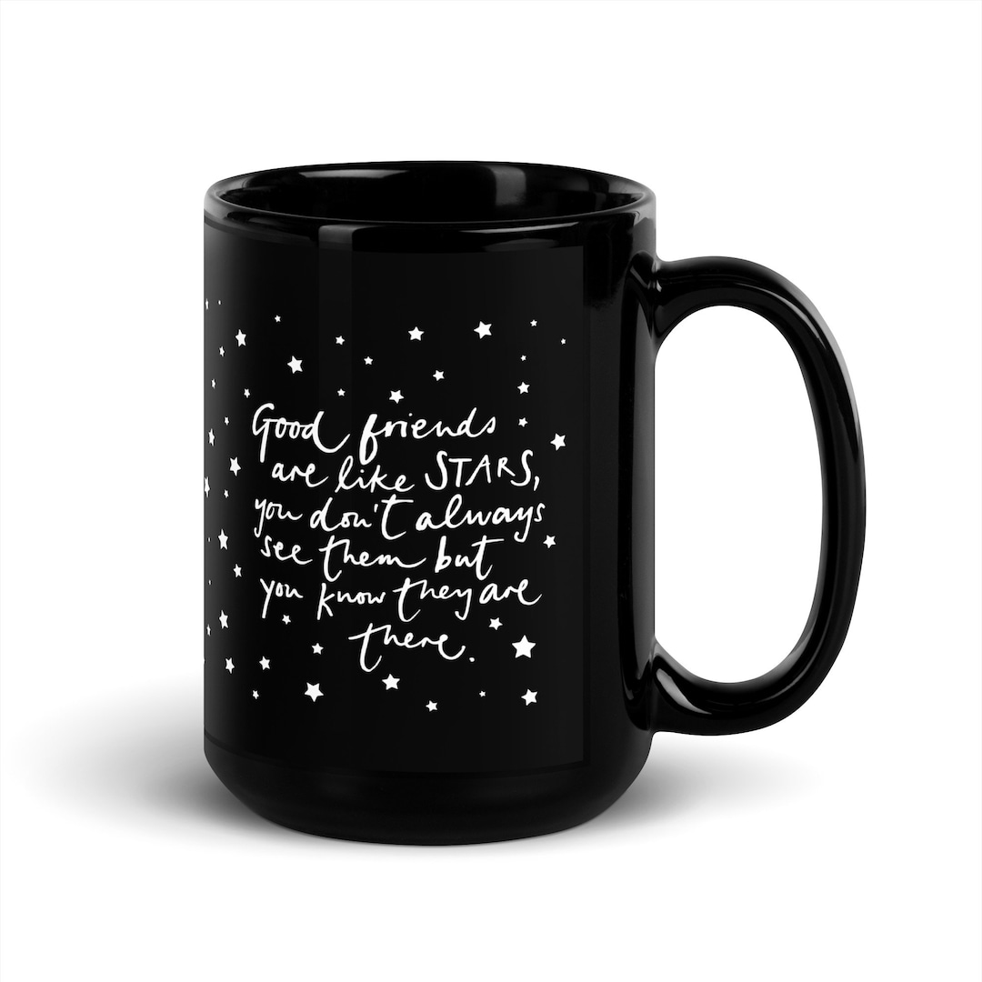 Good Friends Are Like Stars Mug Wrap Around Design Missing You Long ...