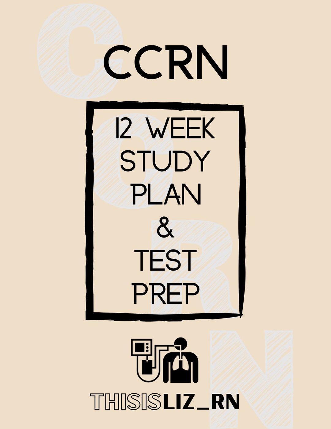 CCRN 12-week Study Plan - A Guide to Becoming a Certified Critical Care ...