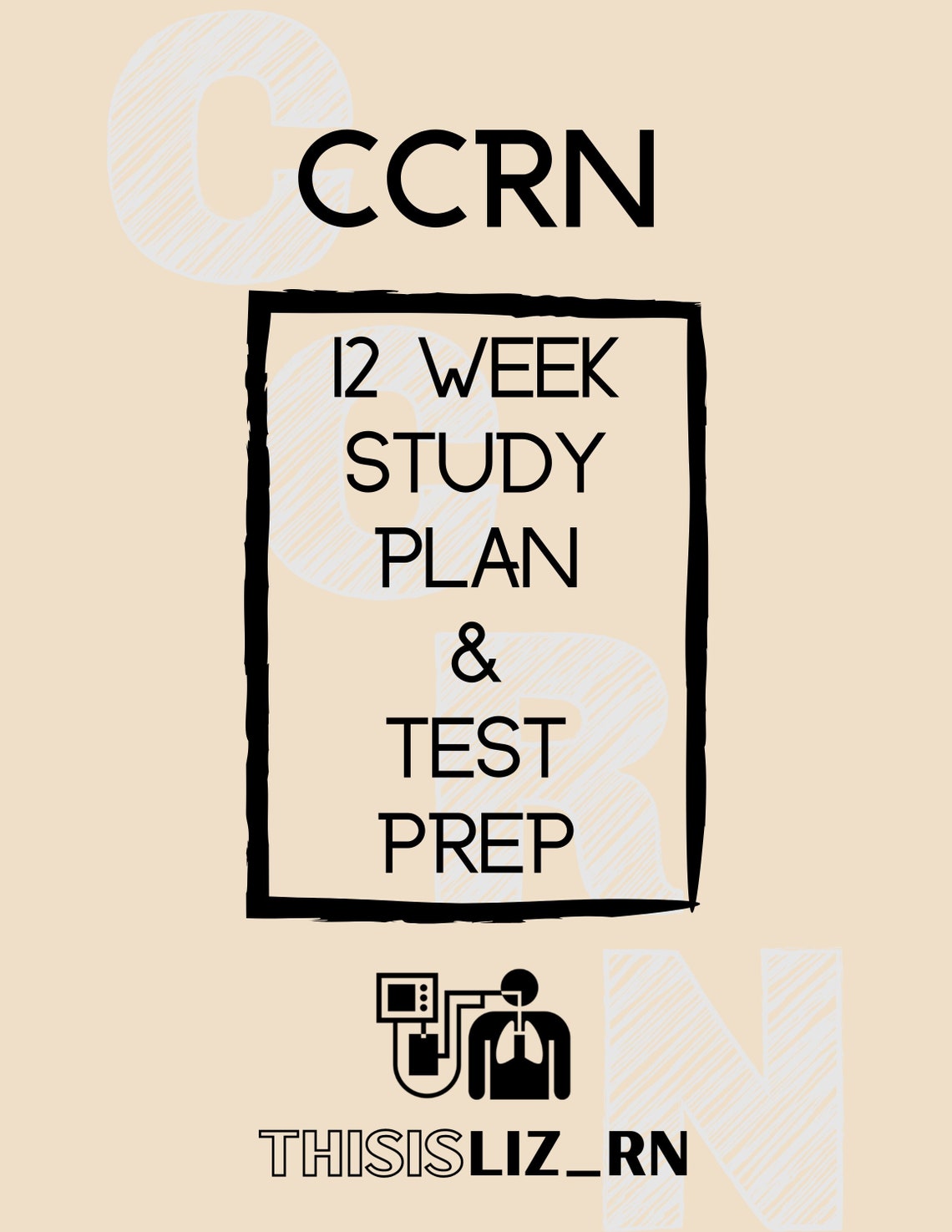 CCRN 12-week Study Plan - A Guide to Becoming a Certified Critical Care ...