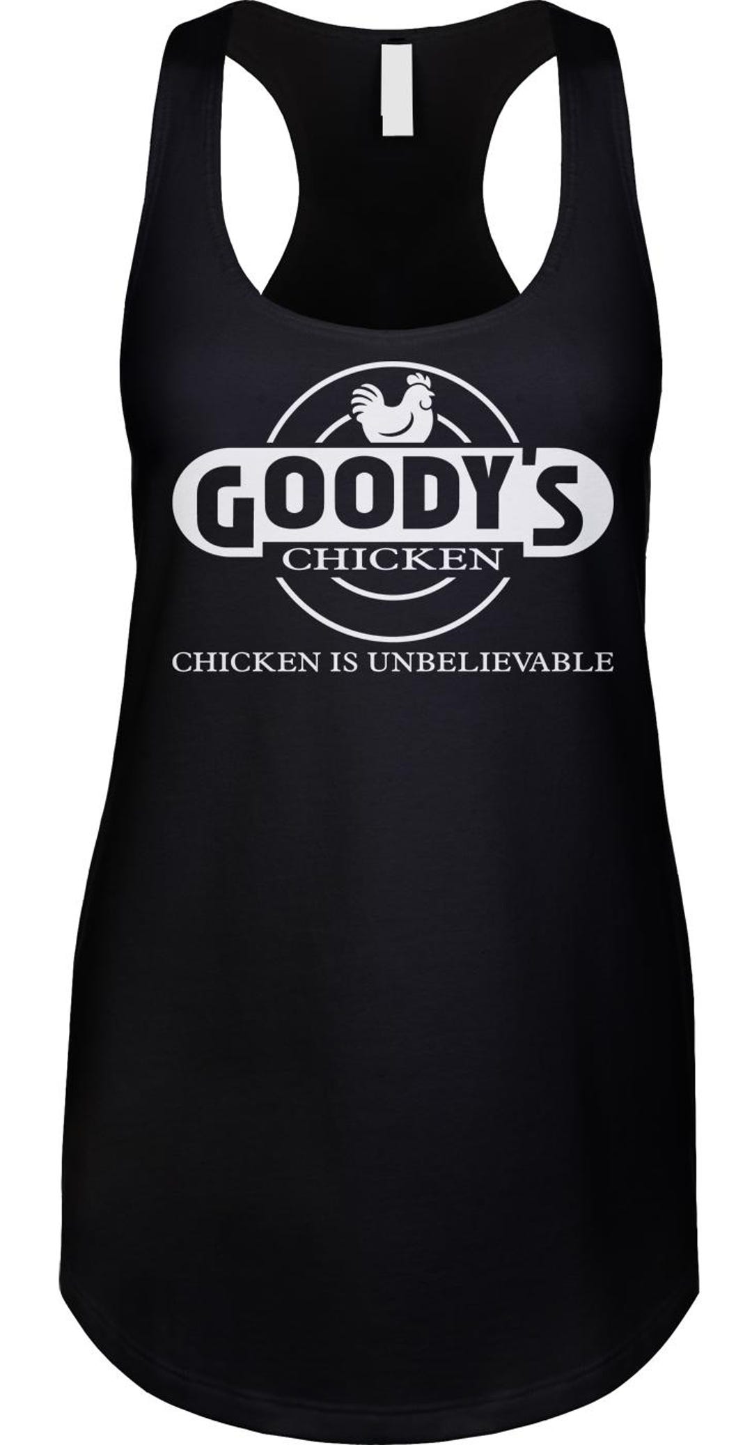 Goody's Chicken - Chicken's Unbelievable Ladies Racerback Tank Top ...