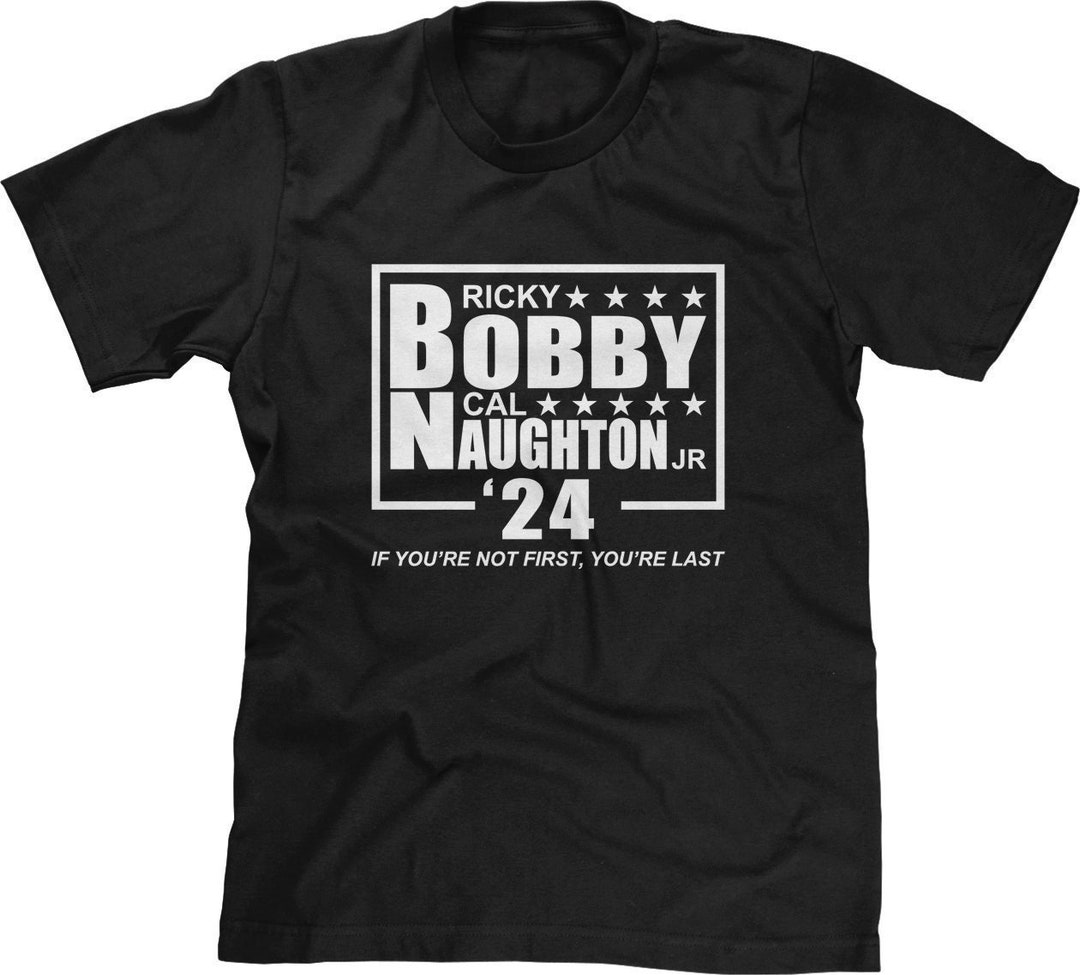 Ricky Bobby Cal Naughton Jr '24 Mens T-shirt or Tank Top Political ...