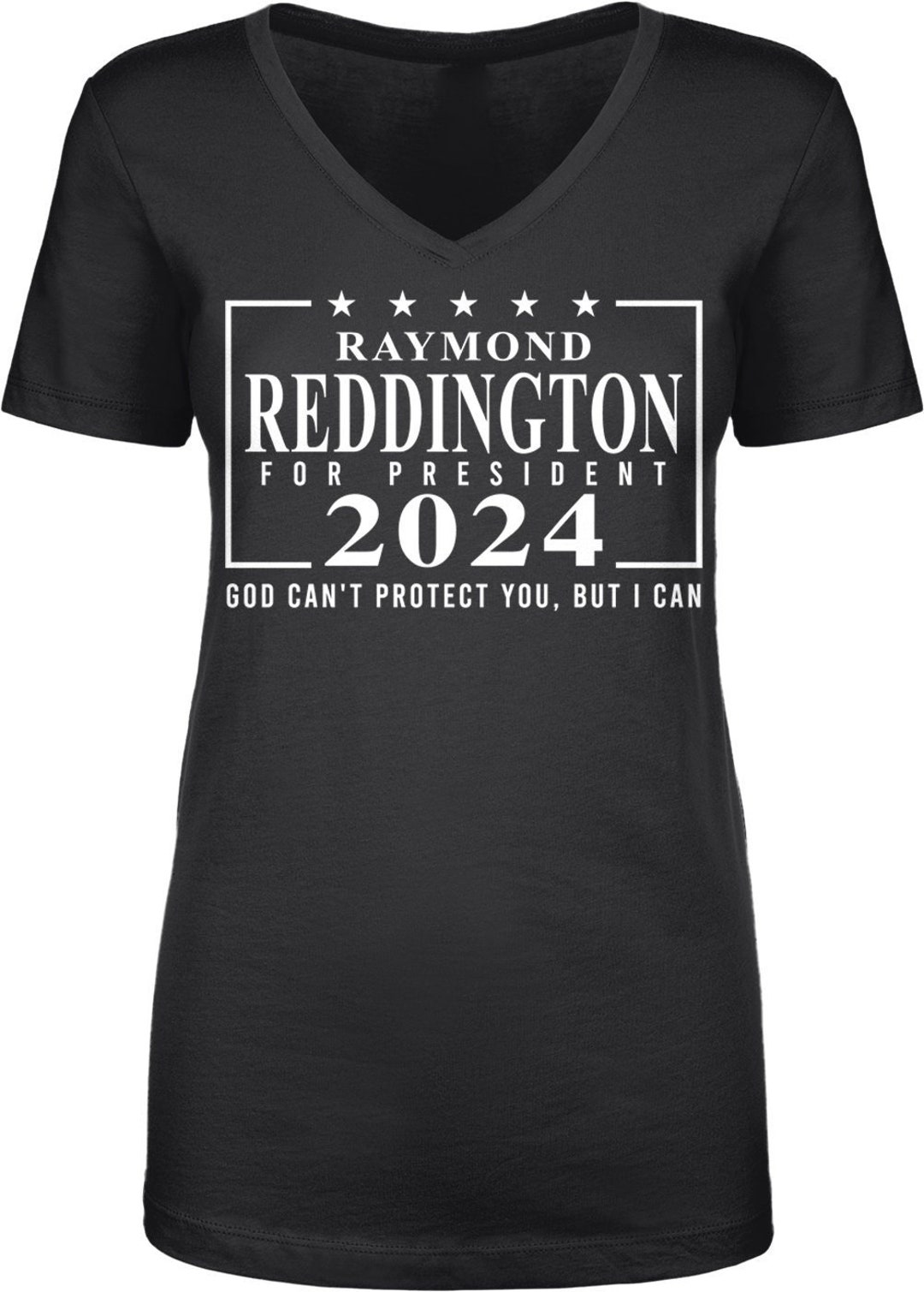 Raymond Reddington for President 2024 Ladies Crewneck or V-neck T-shirt ...