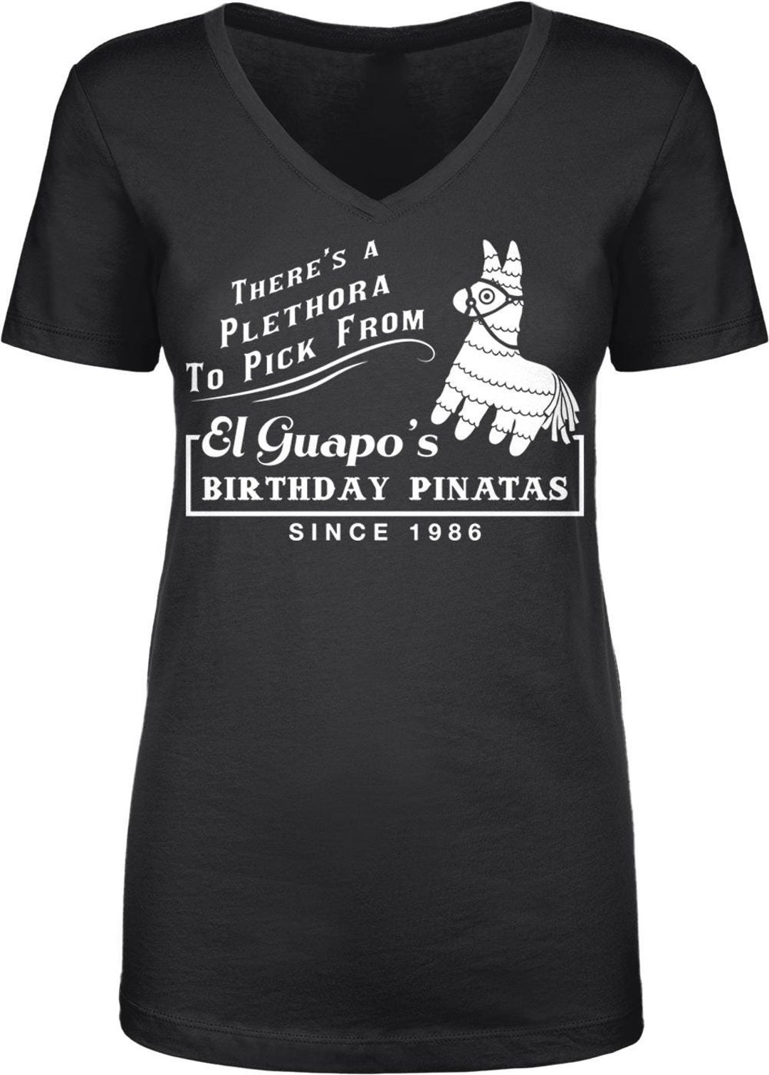 El Guapo's Birthday Pinatas Ladies Crewneck or V-neck T-shirt -funny ...