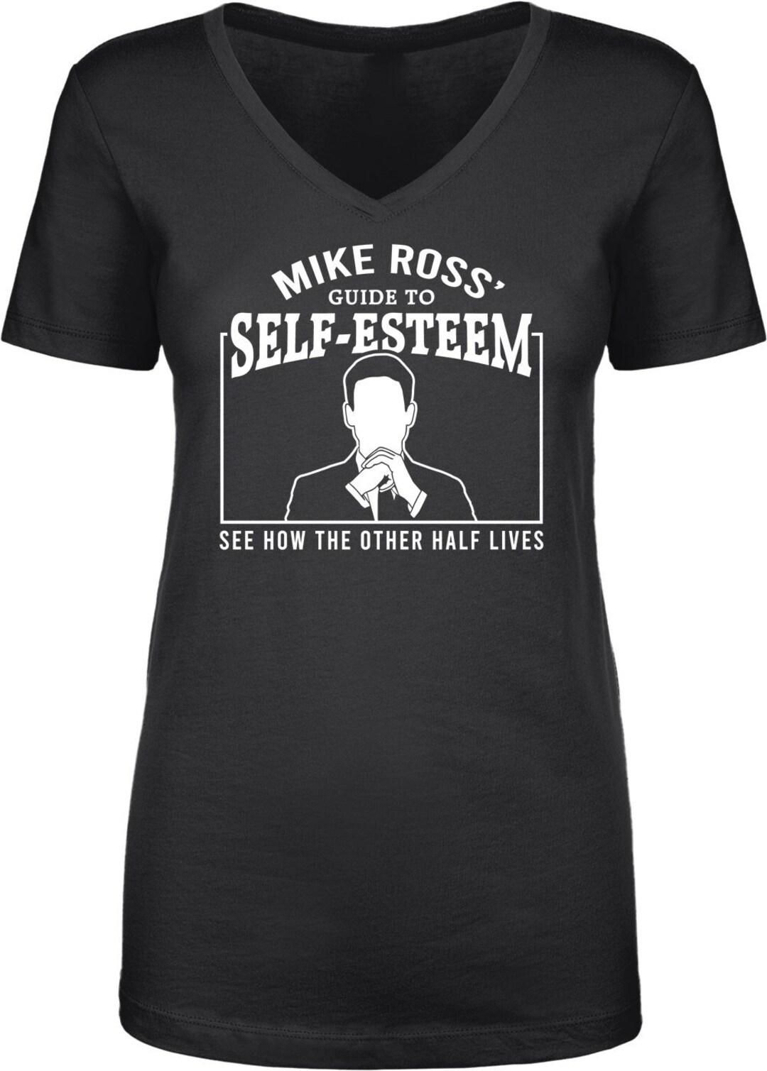 Mike Ross' Guide to Self-esteem Ladies Crewneck or V-neck T-shirt funny ...