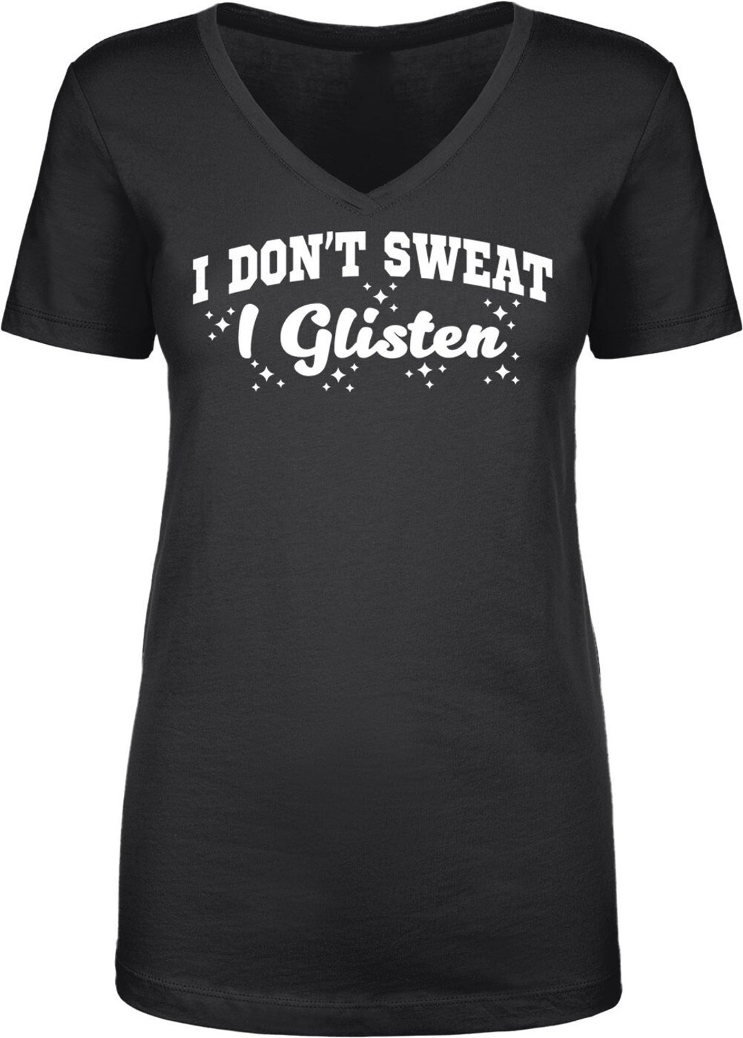 I Don't Sweat I Glisten T-shirt - Funny Workout Slogan Shirt - Etsy