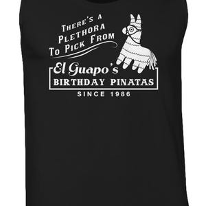 El Guapo's Birthday Pinatas Mens T-shirt or Tank Top -funny, Pop ...