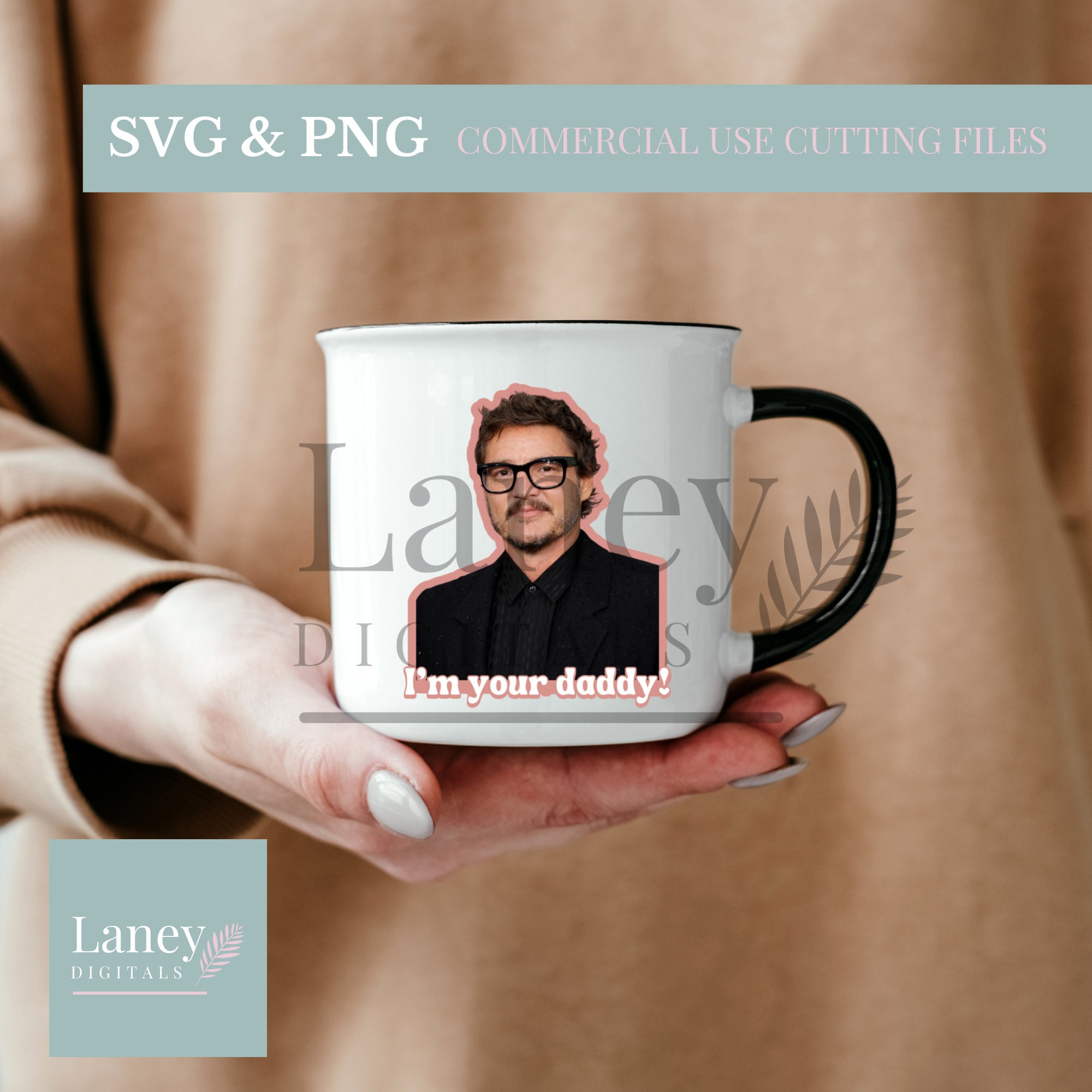 Pedro Pascal 'i'm Your Daddy' SVG PNG: Latino Sticker (digital Download ...