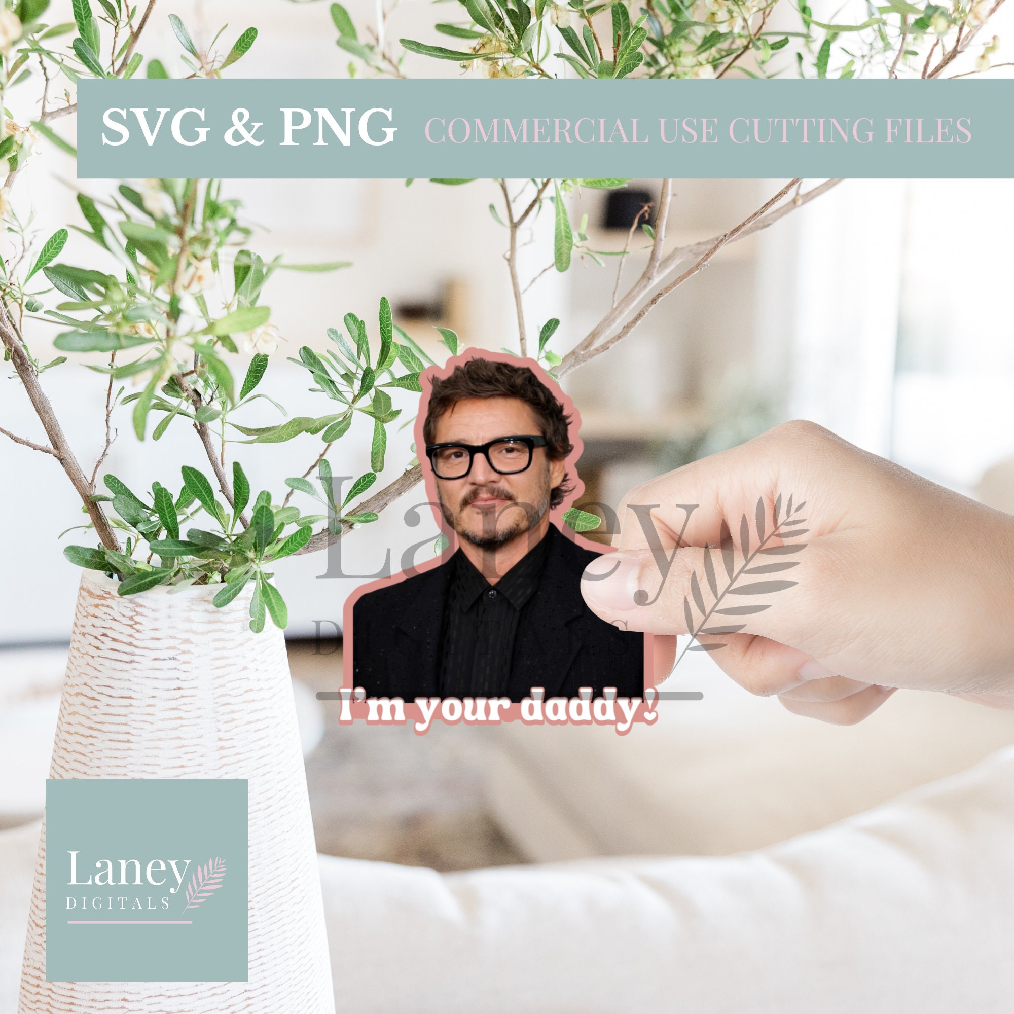 Pedro Pascal 'i'm Your Daddy' SVG PNG: Latino Sticker (digital Download ...