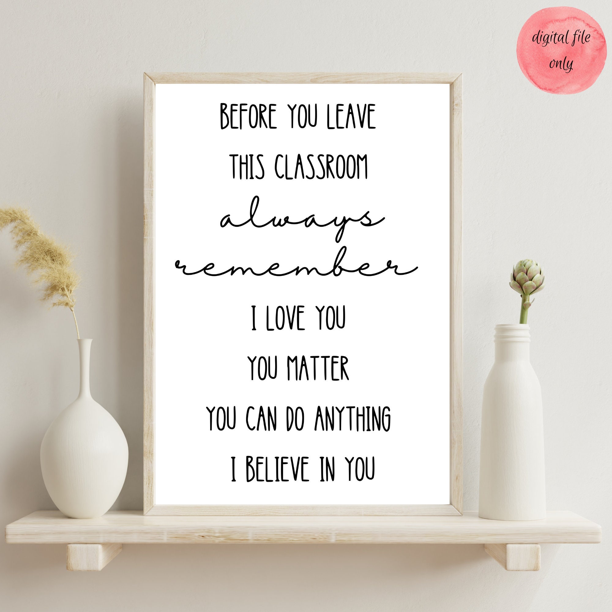 Before You Leave This Classroom Always Remember, Digital Download ...