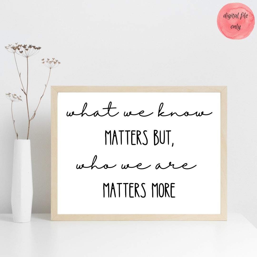 What We Know Matters but Who We Are Matters More, Wall Hanging, Digital ...