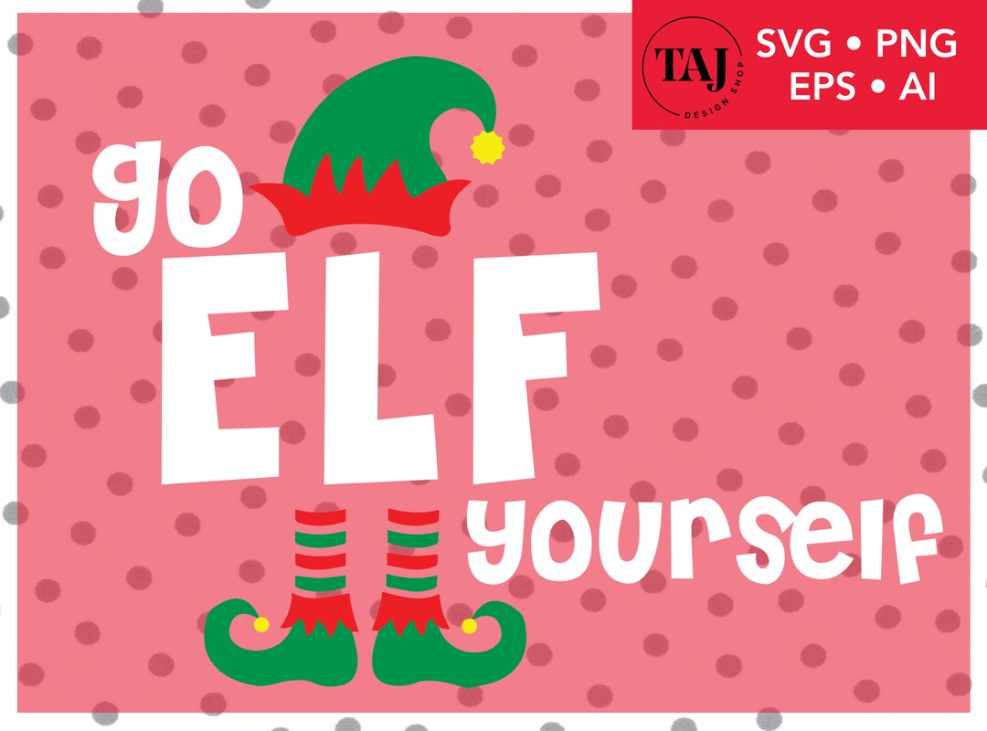SVG and PNG Go Elf Yourself Layered Svg Ai Eps Png File - Etsy