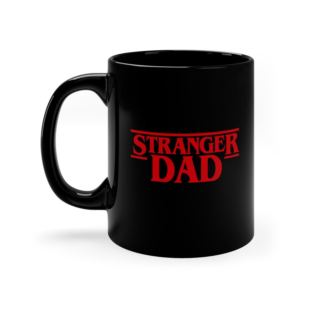 Stranger Dad Mug, Father's Day Gift, Father's Day Mug, Fathers Day Gift ...