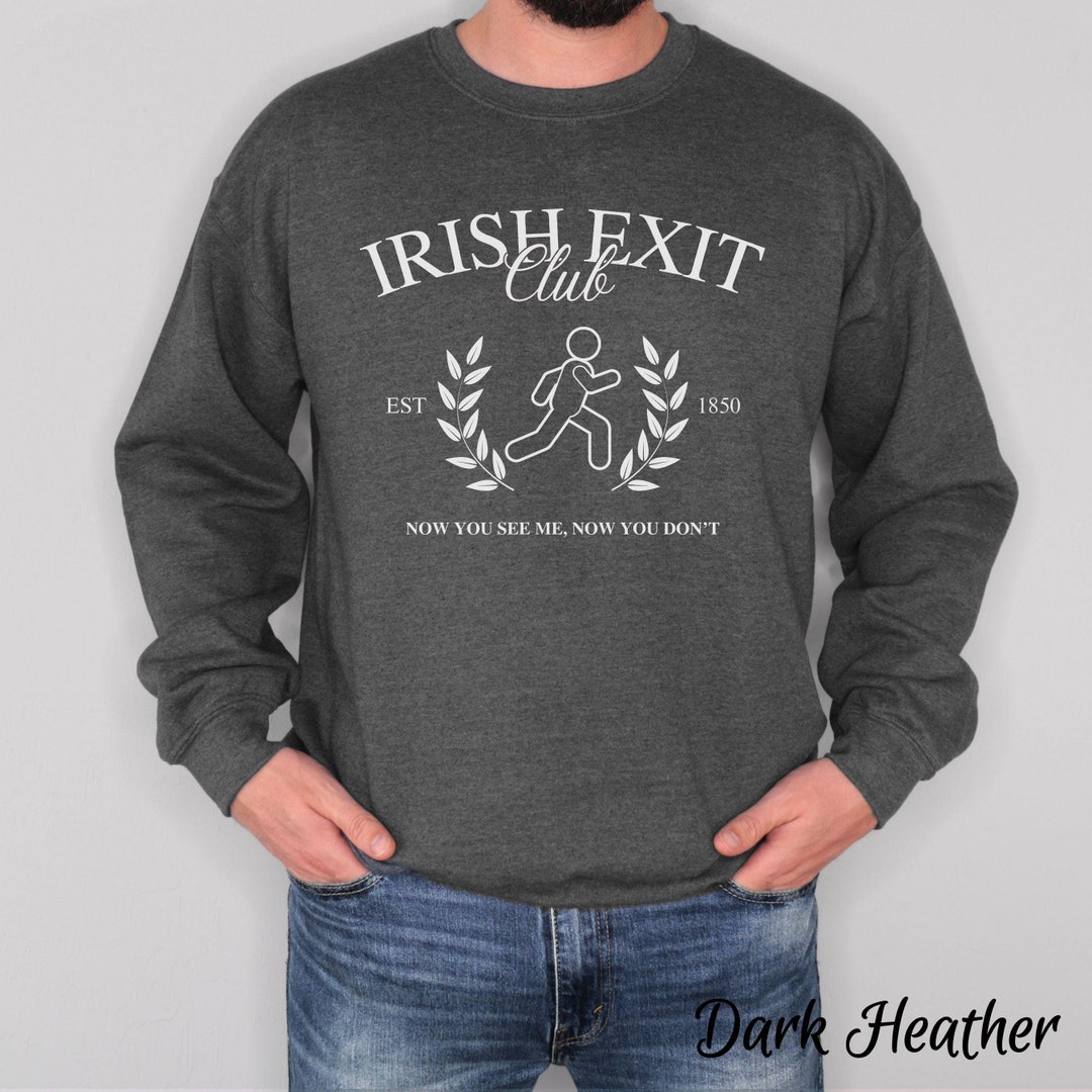 Irish Exit Club Sweatshirt: Funny Party Sweater, Introvert Social ...