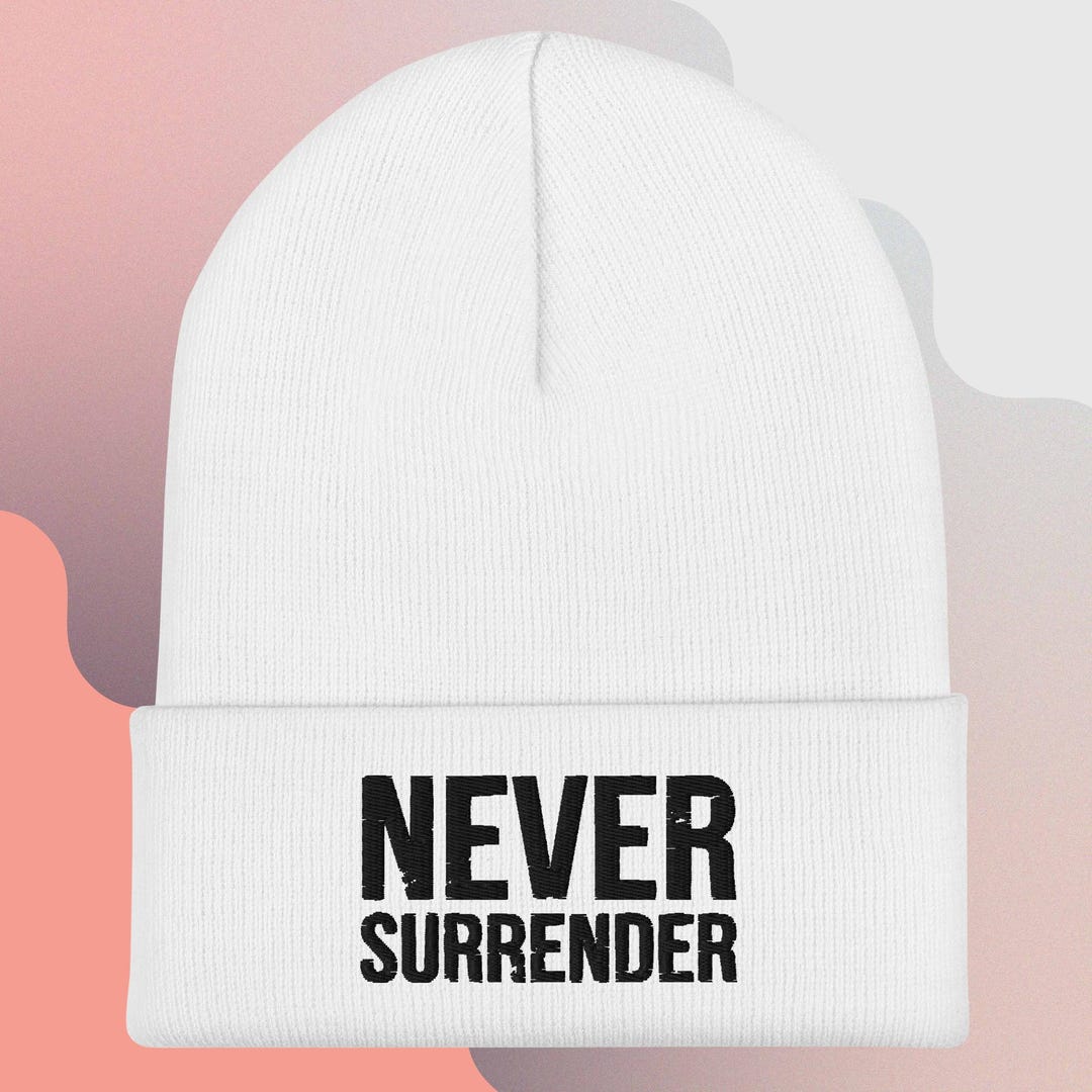 Never Surrender Beanie Cozy Winter Hat for Everyday Wear Motivational ...
