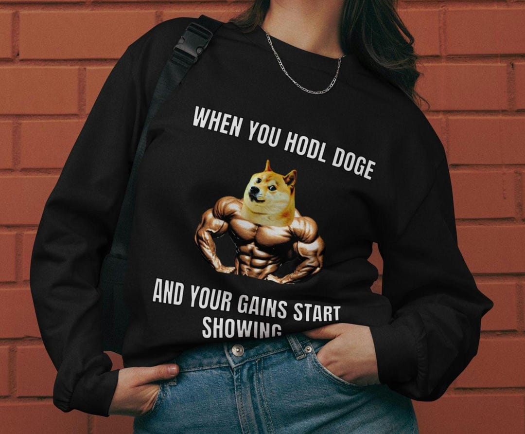 Swole Doge Meme Sweatshirt When You HODL Doge Gains Start Showing - Etsy