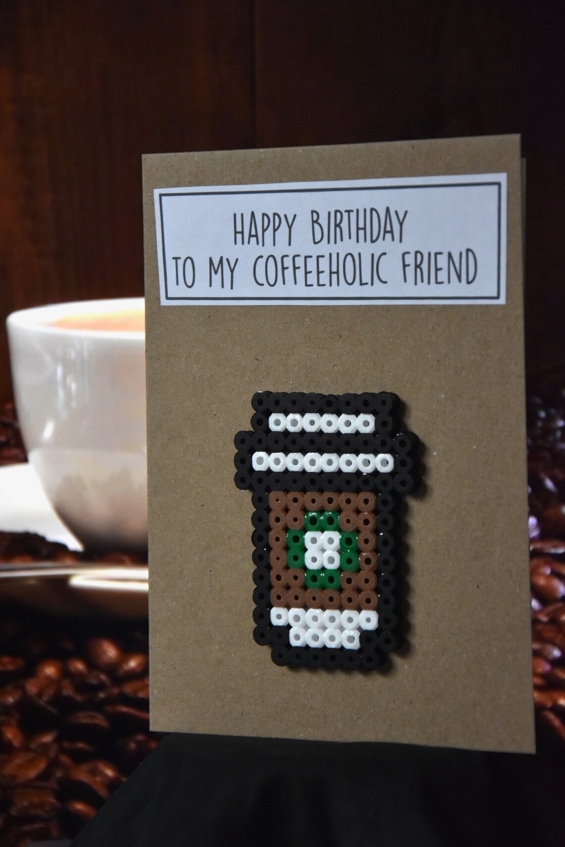 Bux Coffee Cup 'coffeeholic Friend' Birthday Card - Handmade With Hama ...