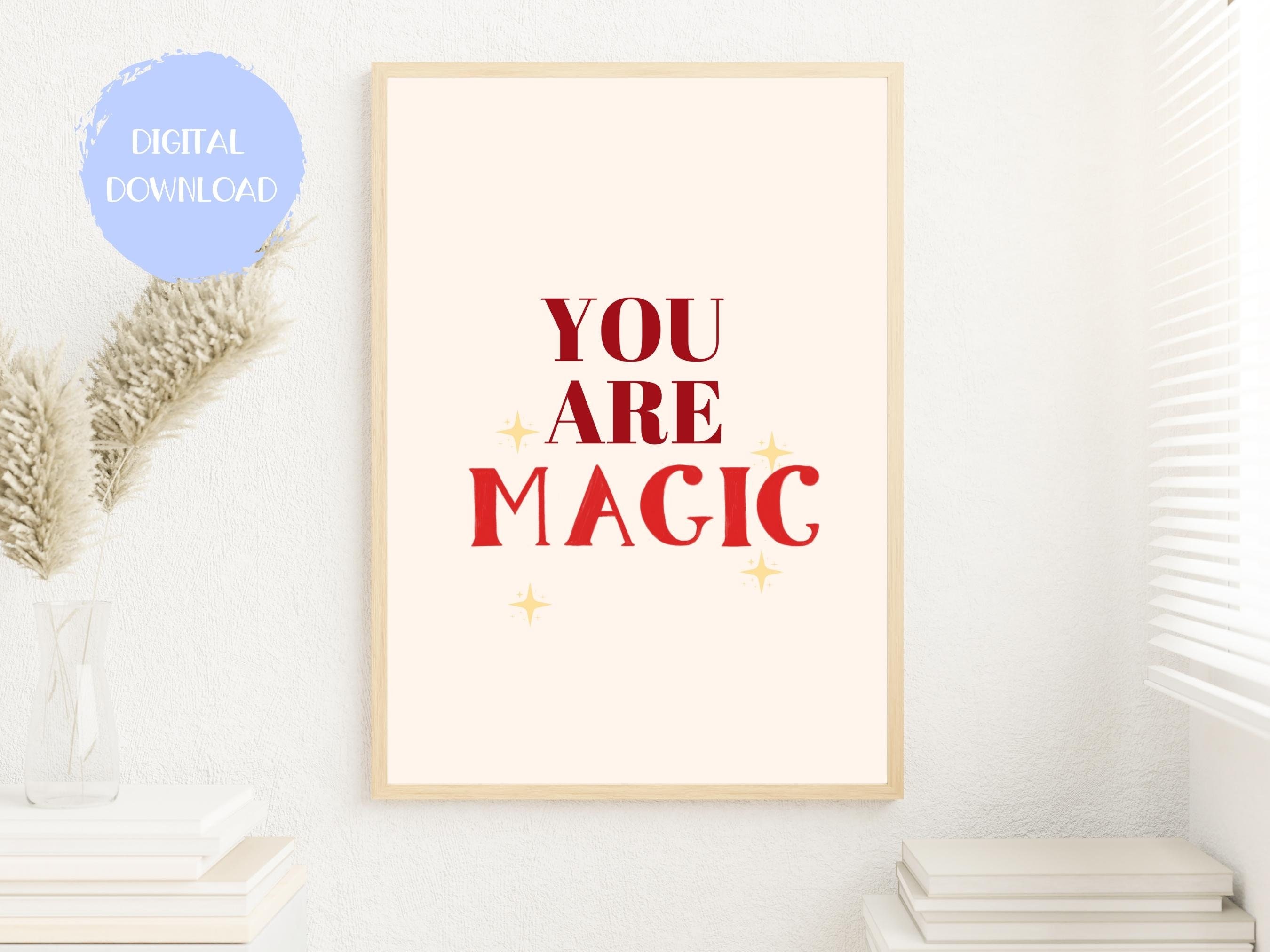 You Are Magic Printable Wall Art, Kids Room Decor, Motivation Poster ...