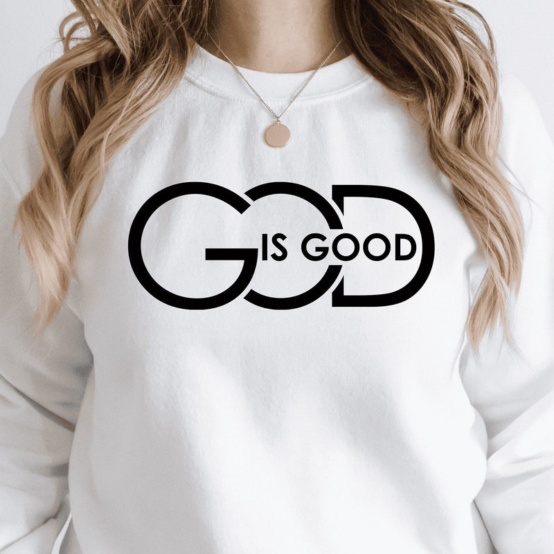 God is Good Sweatshirt - Etsy