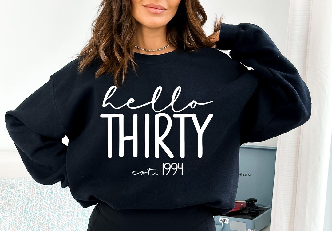 Hello Thirty Sweatshirt, 30th Birthday Sweatshirt, Hello 30 Hoodie ...
