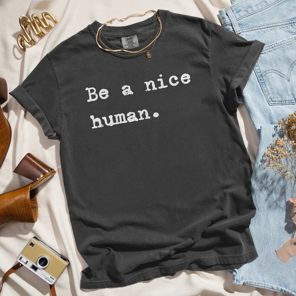 Be a Nice Human Shirt - Etsy