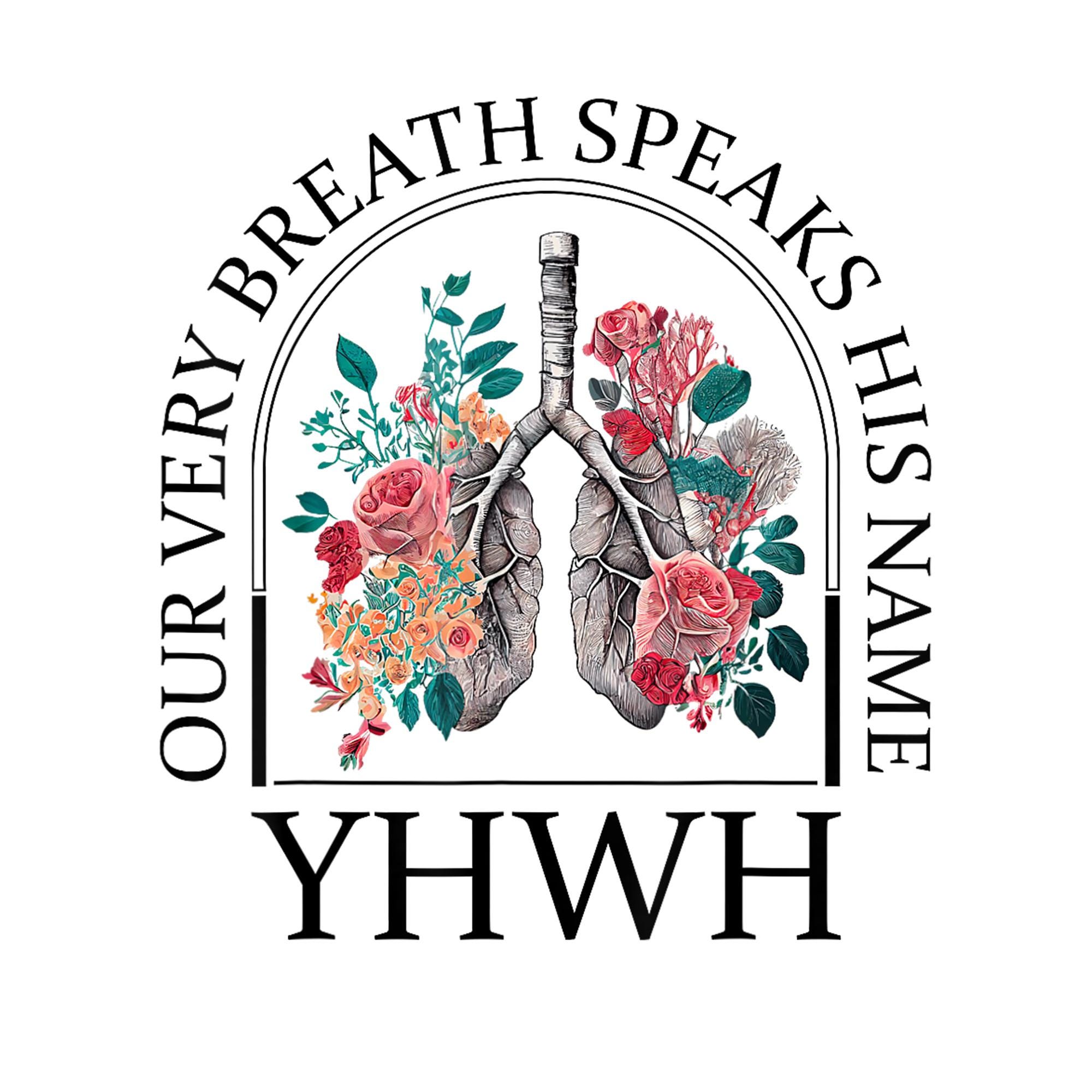 Floral Lung Christian Our Very Breath Speaks His Name YHWH PNG - Etsy
