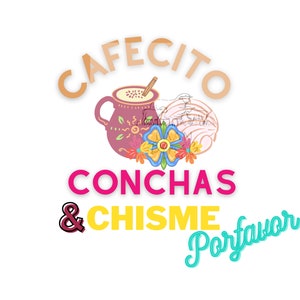 Cafecito, Conchas, and Chisme Digital File - Etsy