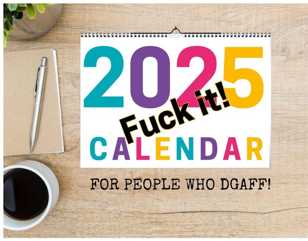 2025 Wall Calendar | A4 Fuck It Calendar | Sweary Calendar | Rude ...