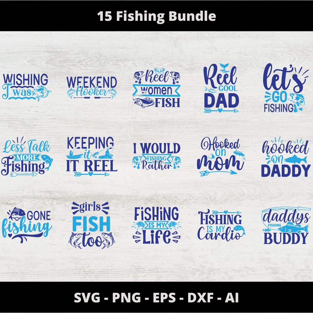 Fishing SVG Bundle, Fisherman SVG Bundle, Fishing Quotes SVG, Cut Files ...