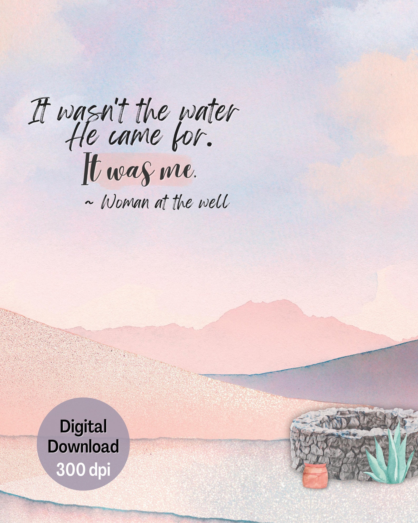 Woman at the Well, It Wasn't the Water He Came for It Was Me Christian ...