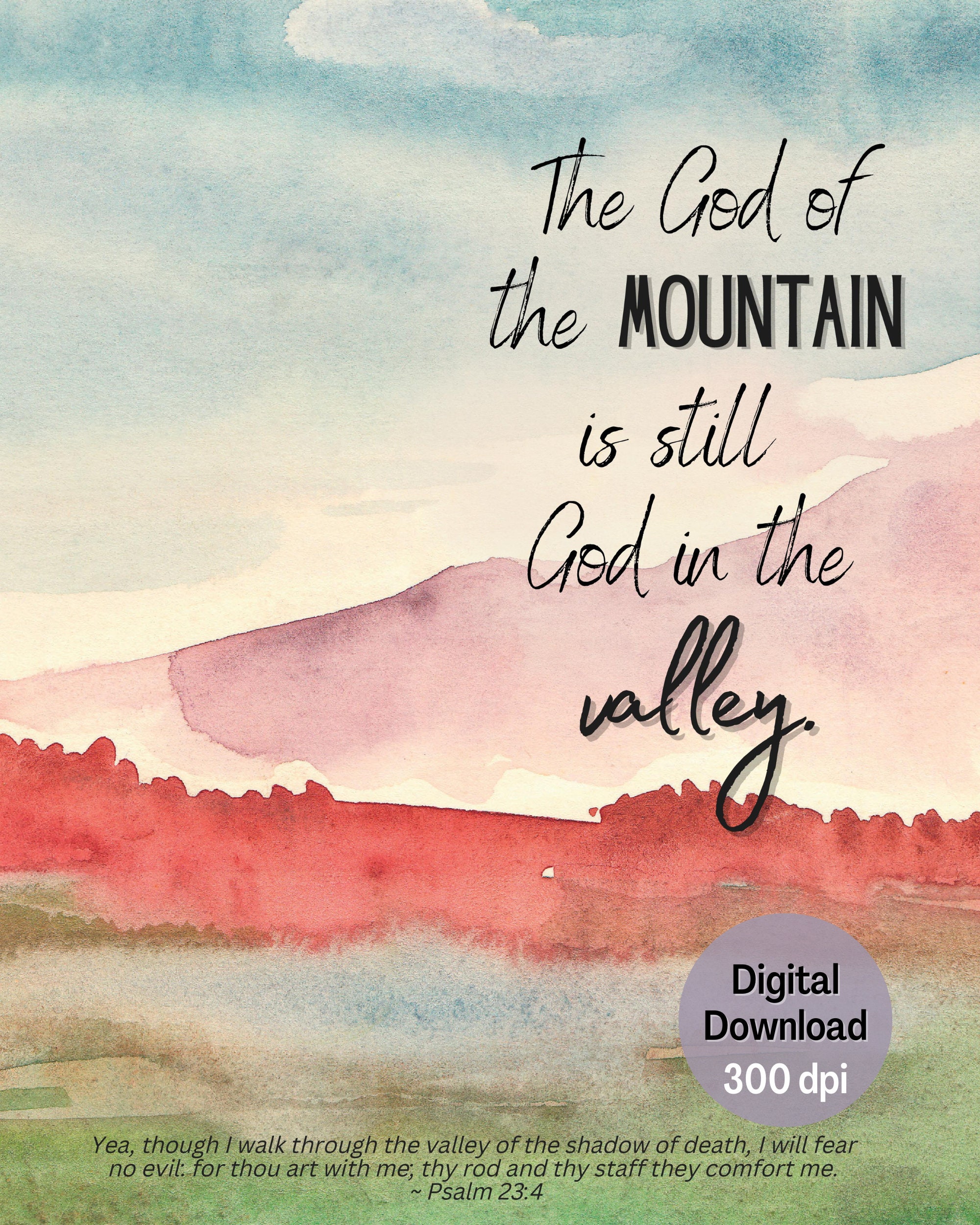The God of the Mountain is Still God in the Valley Christian Wall Art Watercolor Print Bible ...