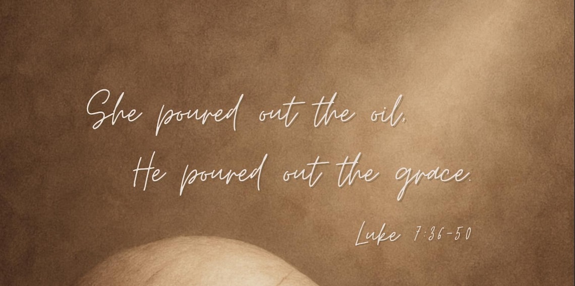 She Poured Out the Oil He Poured Out the Grace | Alabaster Jar Print ...