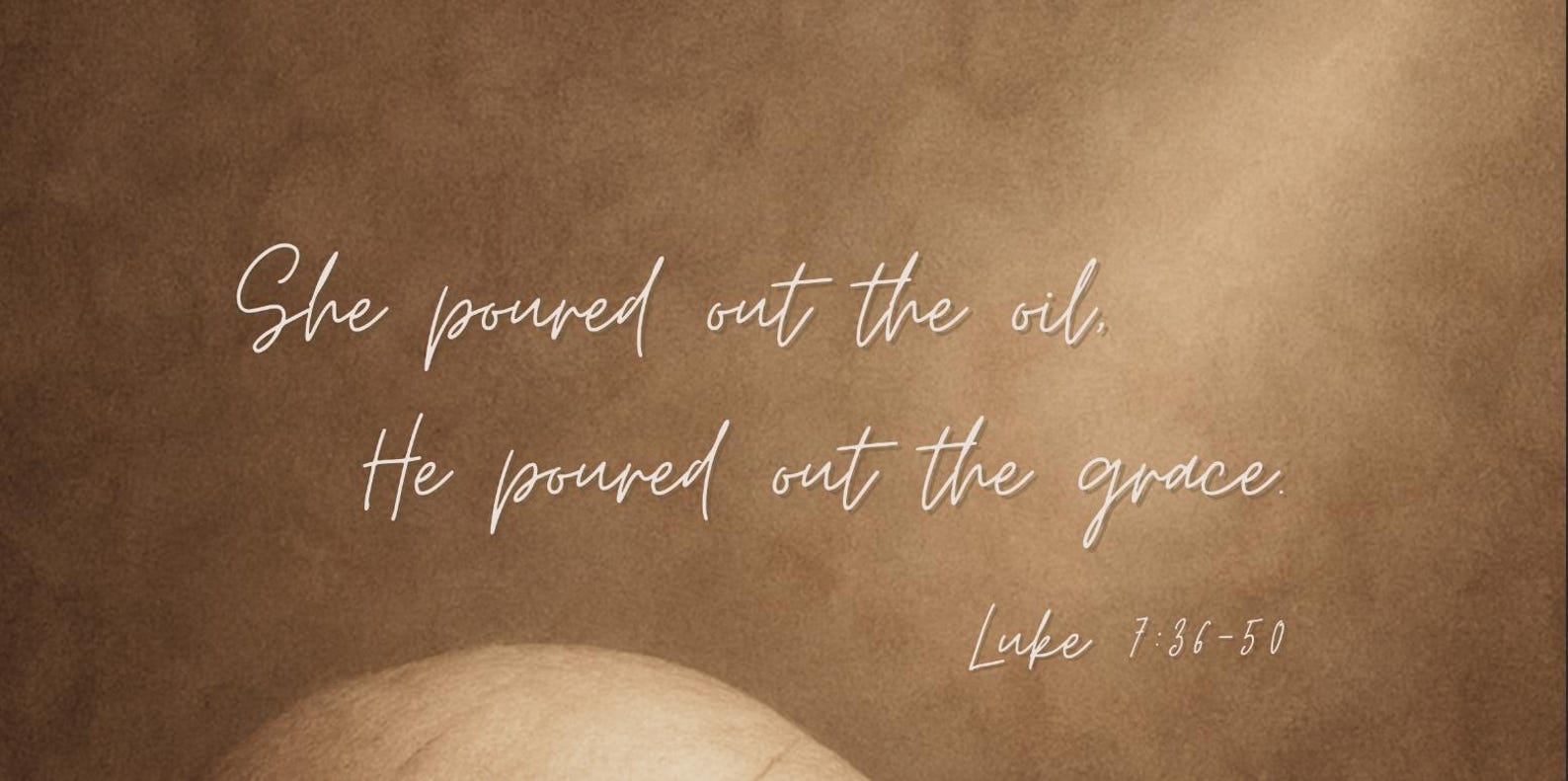 She Poured Out the Oil He Poured Out the Grace | Alabaster Jar Print ...