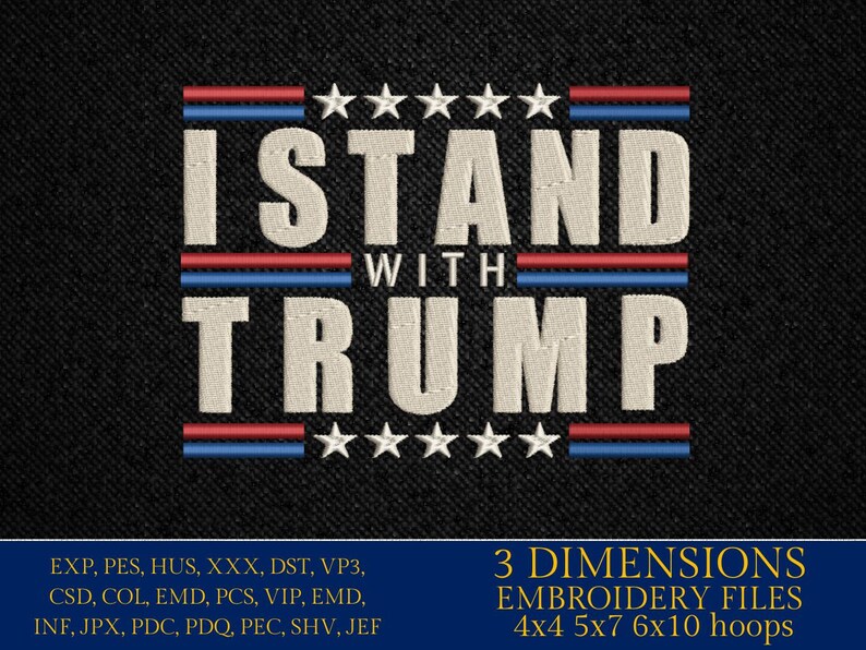 Machine Embroidery Files, I Stand With Trump, PES, Hus, Dst, Vp3 ...