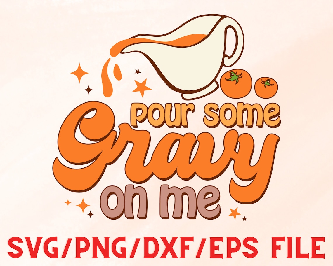 Pour Some Gravy on Me Svg Pumpkin Season Retro Thanksgiving - Etsy