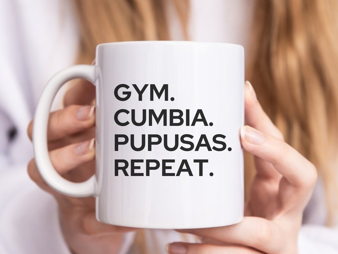 Funny El Salvador Mug gym. Cumbia. Pupusas. Repeat. Perfect Gift for ...