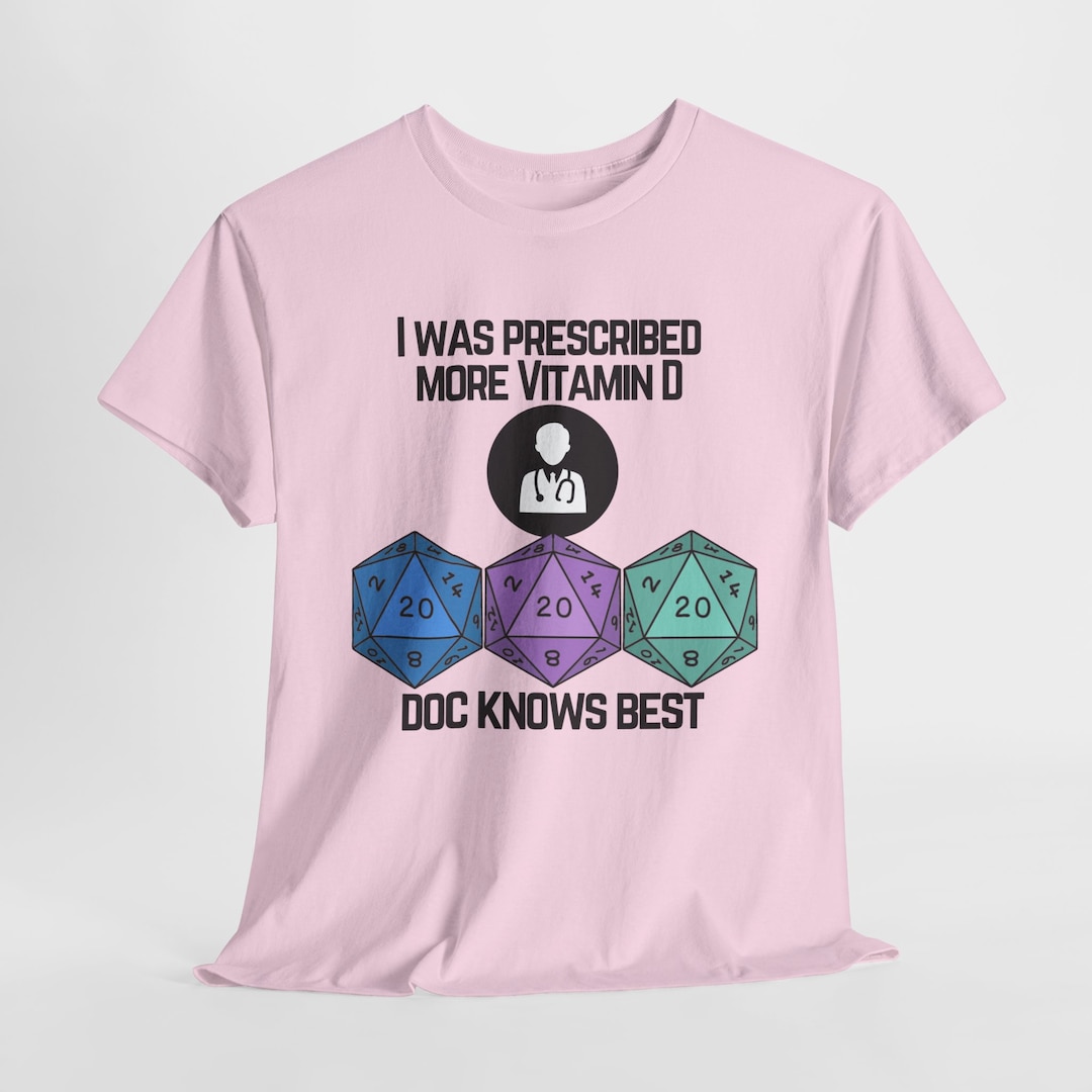 T Shirt Funny D20 "prescribed More Vitamin D20 Doc Knows Best" DICE Tee ...