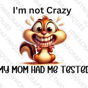 I'm Not Crazy PNG - Etsy