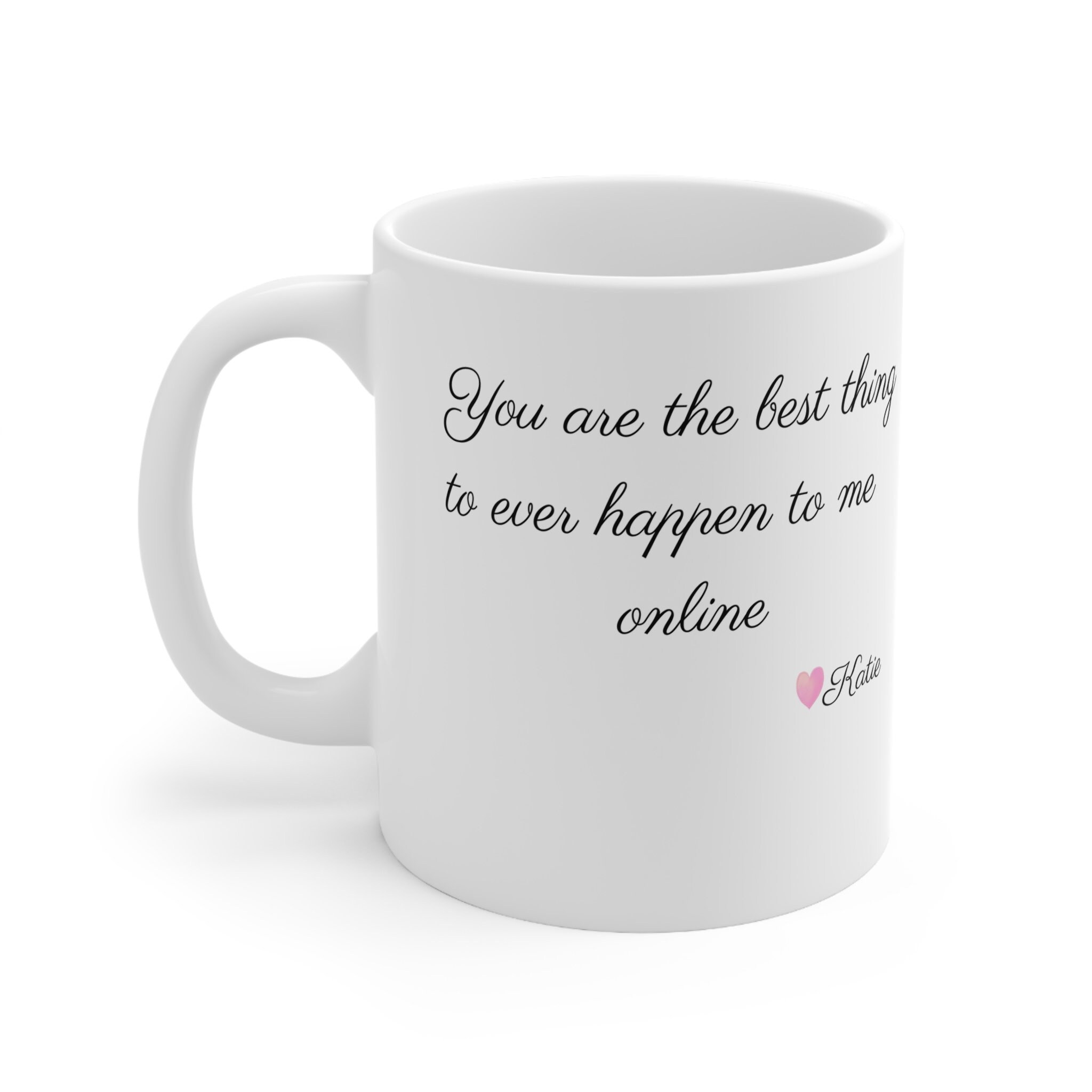 Custom Romance Coffee Mug, Funny Romantic Mug, You Are the Best Thing ...