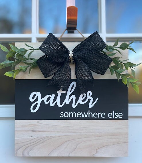 Gather Somewhere Else Front Door Sign Sarcastic Square Wood - Etsy