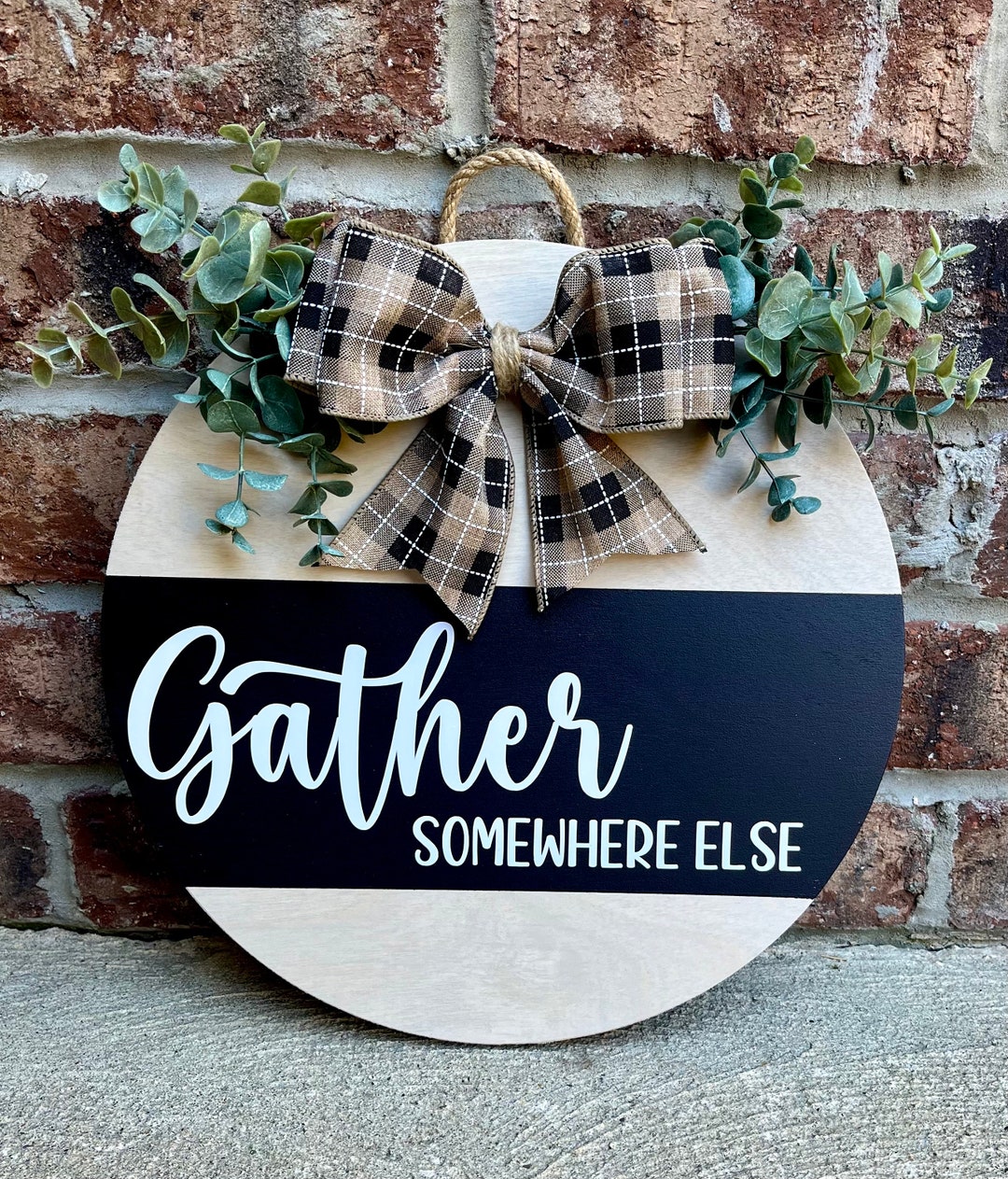 Gather Somewhere Else Sign, Unwelcome Door Hanger, Sarcastic Wood Sign ...