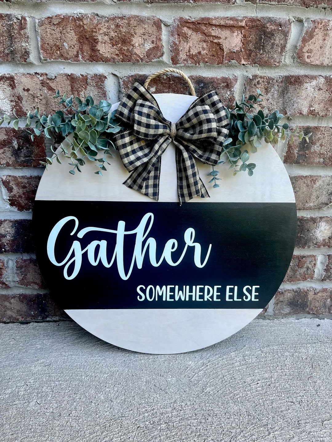 Gather Somewhere Else Sign, Unwelcome Door Hanger, Sarcastic Wood Sign ...