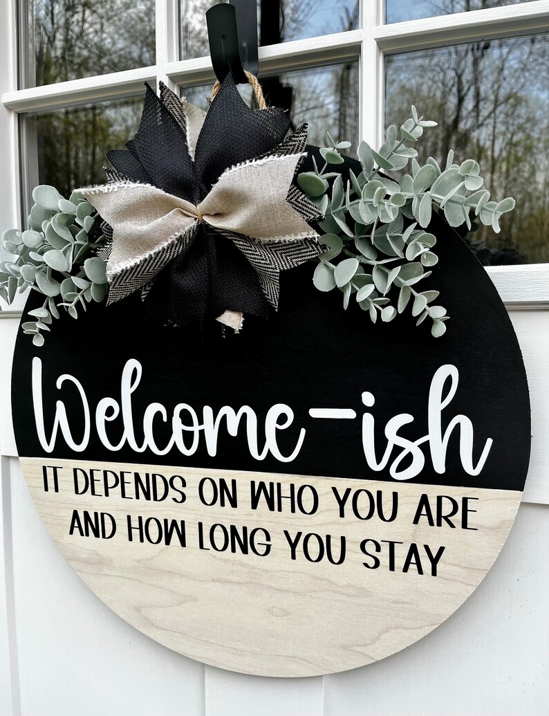 Welcome-ish Sign Funny Welcome Door Hanger Unwelcome Home - Etsy