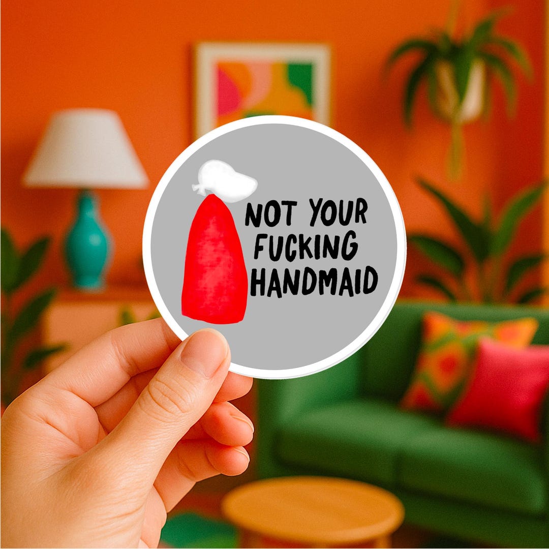 Not Your Handmaid Sticker: Feminist Vinyl Decal, Pro Choice Activist ...