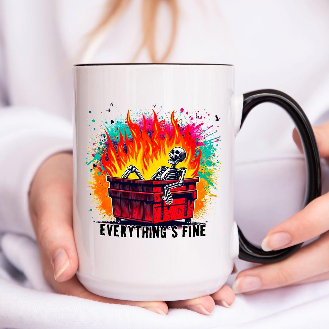 Skeleton Dumpster Fire Coffee Mug, Funny Everything's Fine Mug, Horror ...