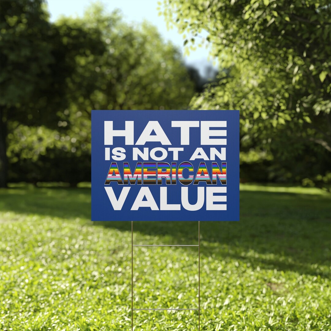 Social Justice Outdoor Sign, Hate is Not an American Value Yard Sign ...