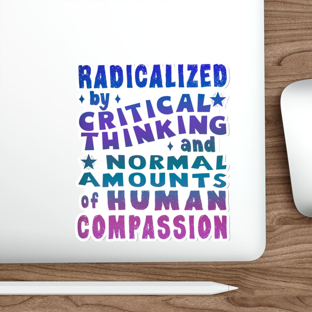 Radicalized by Critical Thinking Sticker: Activist Vinyl Decal - Etsy