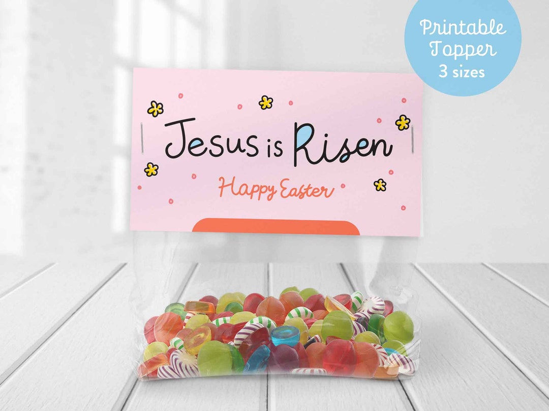 Jesus is Risen Easter Treat Bag Toppers, He is Risen Easter Topper ...