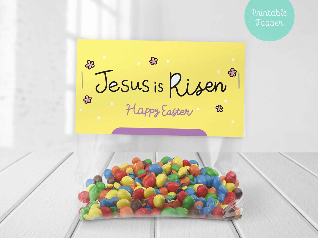 Jesus is Risen Easter Treat Bag Toppers, He is Risen Easter Topper ...